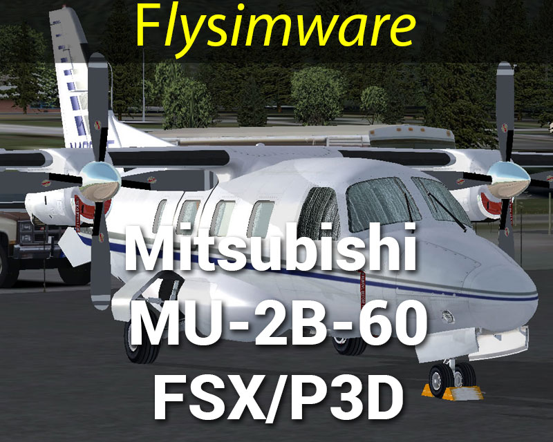 Mitsubishi MU-2B-60 for FSX/P3D by Flysimware
