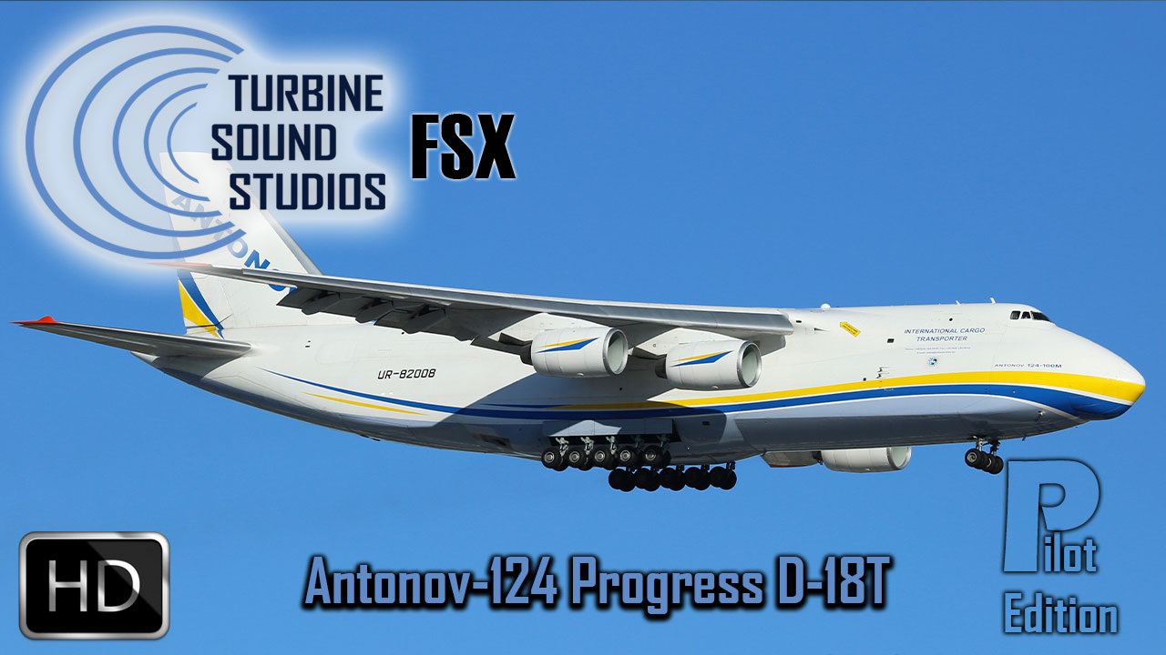 Antonov-124 Progress D-18T Pilot Edition Sound Pack for FSX/P3D by ...
