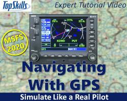 Navigating With GPS in MSFS (2020) Tutorial Video by TopSkills
