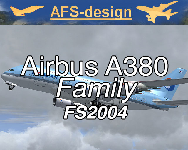 Airbus A380 Family for FS2004 by AFS-Design