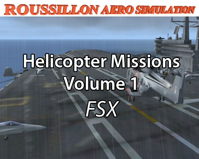 Helicopter Missions Vol. 1 for FSX by Roussillon Aéro Simulation