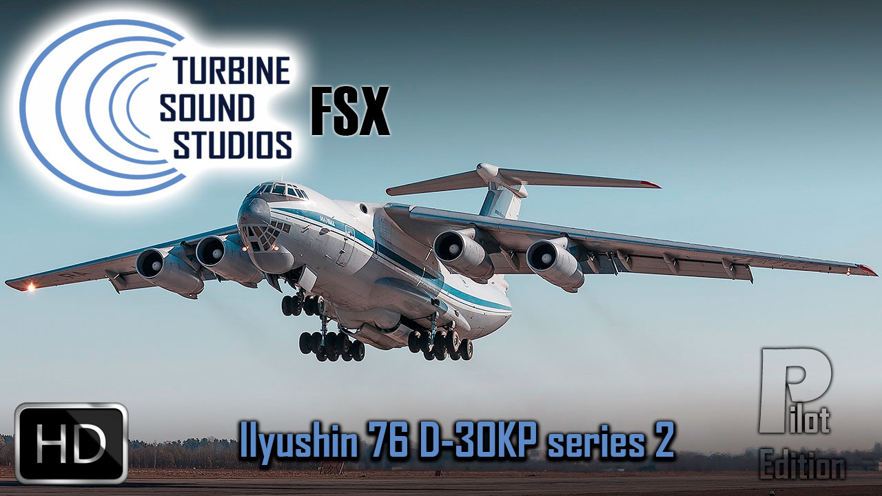 Ilyushin 76 Soloviev D-30 Pilot Edition Sound Pack for FSX/P3D by ...