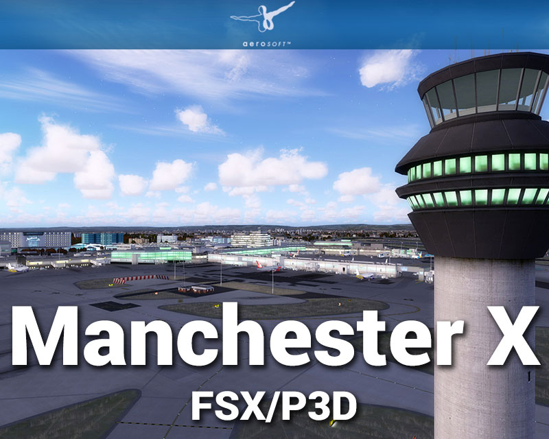Manchester X Airport Scenery for FSX/P3D by Aerosoft