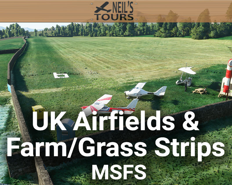 UK Airfields & Farm/Grass Strips Scenery Mega Pack for MSFS by Neil Birch