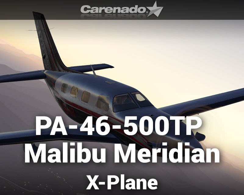 Piper PA-46-500TP Malibu Meridian G1000 for X-Plane by Carenado