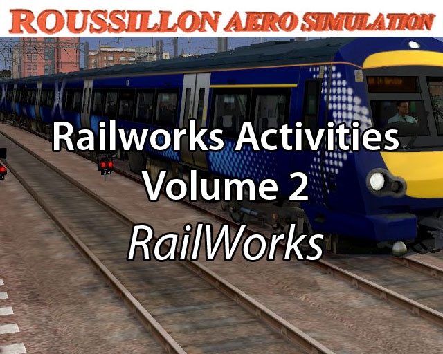 Railworks Activities Vol. 2 for Railworks by Roussillon Aéro Simulation