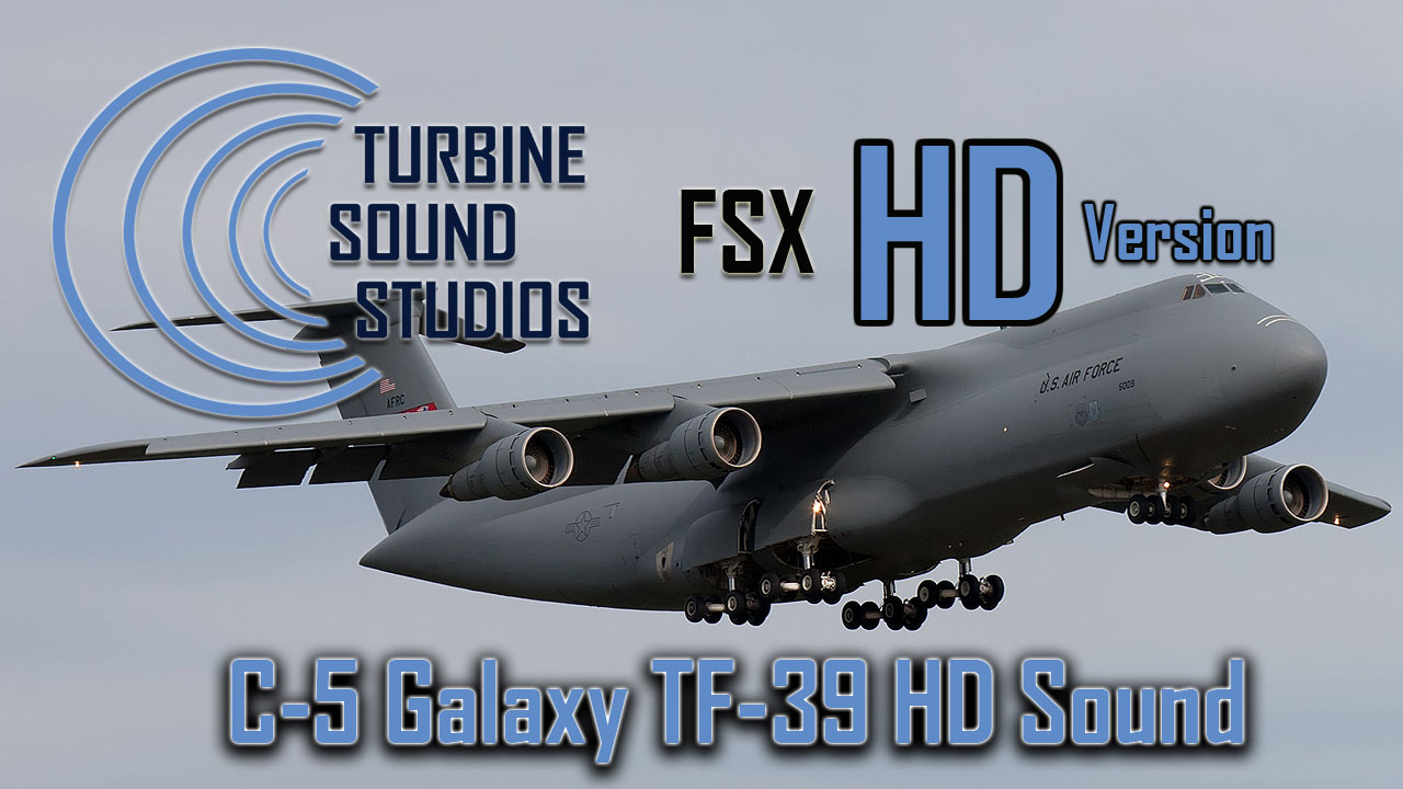 Lockheed C-5 Galaxy TF-39 Sound Pack for FSX/P3D by Turbine Sound Studios