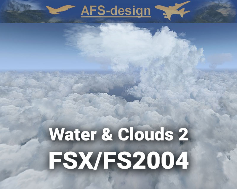 Water & Clouds 2 Scenery Enhancement for FSX/FS2004 by AFS-Design